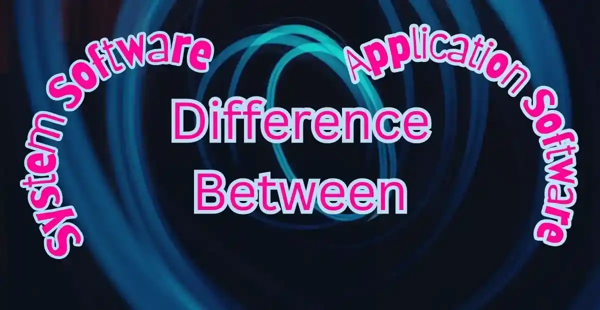 Differences Between System Software And Application Software